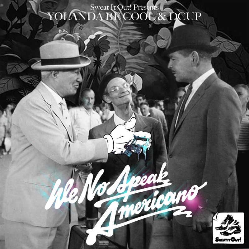 We No Speak Americano (10th Anniversary Edit) - Yolanda Be Cool & DCUP ...