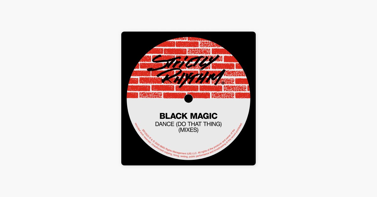 ‎Dance (Do That Thing) [Da Strictly Dub] – Song by Black Magic – Apple Music