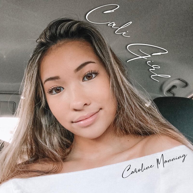 Cali Girl - Caroline Manning: Song Lyrics, Music Videos & Concerts
