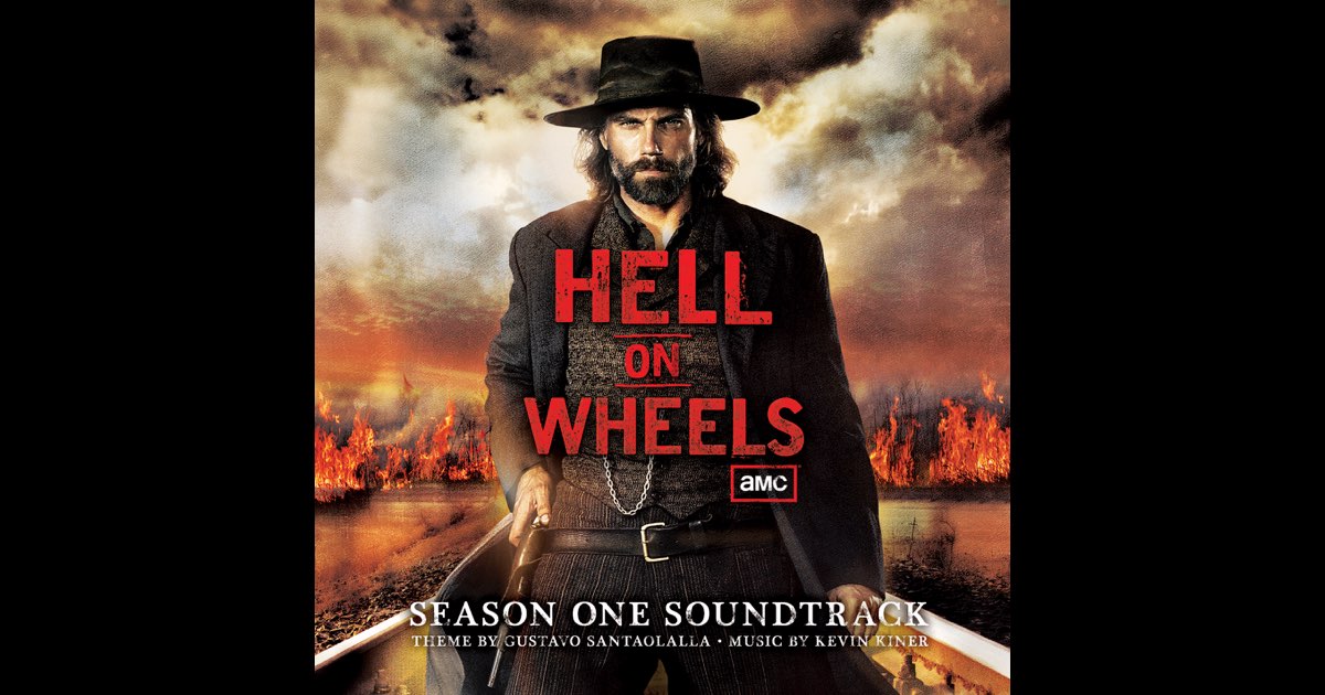 Hell On Wheels (Season One Soundtrack)》- 凱文・基納 & Gustavo Santaolalla的专辑 - Apple Music