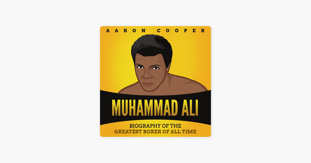 ‎Muhammad Ali: Biography of the Greatest Boxer of All Time (Unabridged ...