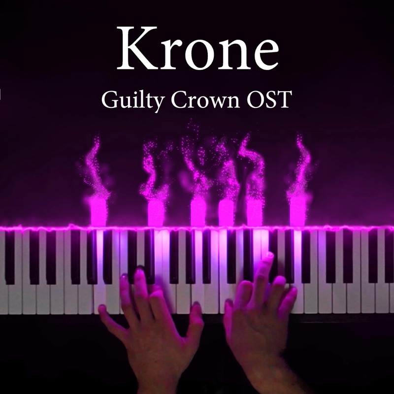 Krone (Guilty Crown Original Soundtrack) - PianoDeuss: Song Lyrics ...