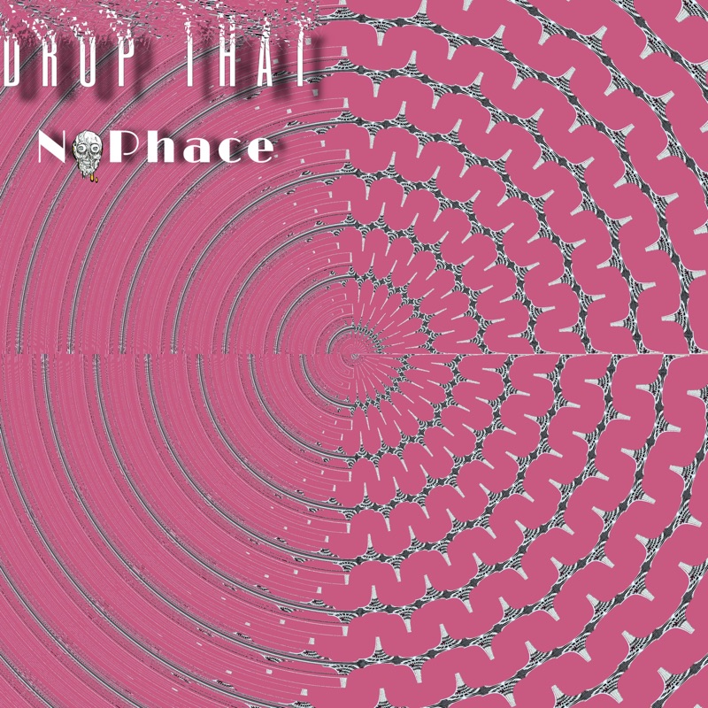 Drop That - NoPhace: Song Lyrics, Music Videos & Concerts