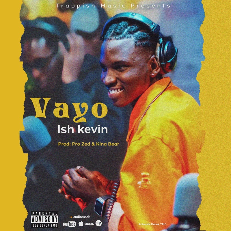 Vayo - Ish Kevin: Song Lyrics, Music Videos & Concerts