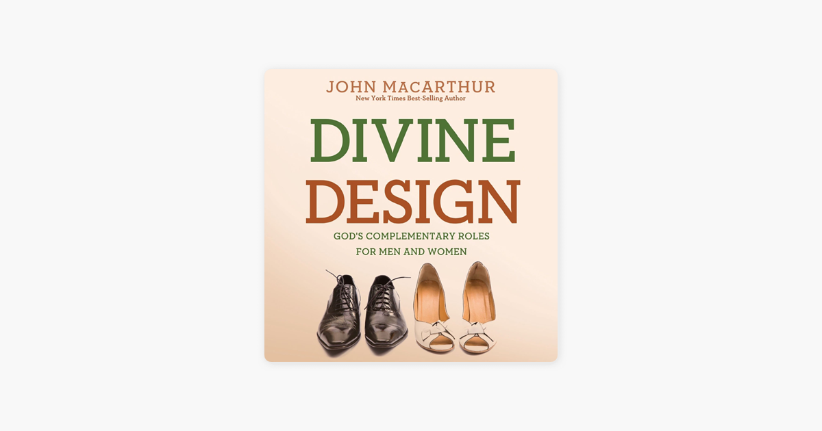 Divine Design: God's Complementary Roles for Men and Women on Apple Books Divine Design: God's Complementary Roles for Men and Women on Apple Books