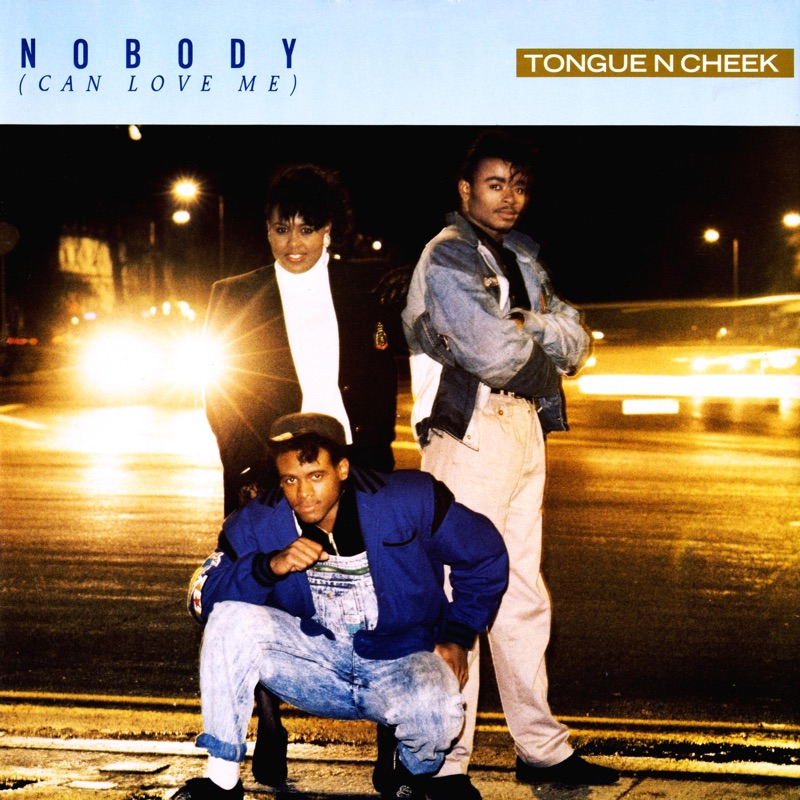 Nobody (Can Love Me) [1988 Version] - Tongue 'n' Cheek: Song Lyrics ...