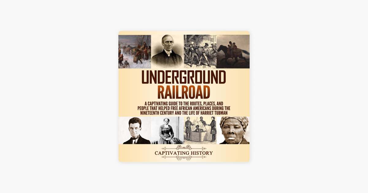 ‎Underground Railroad: A Captivating Guide to the Routes, Places, and ...