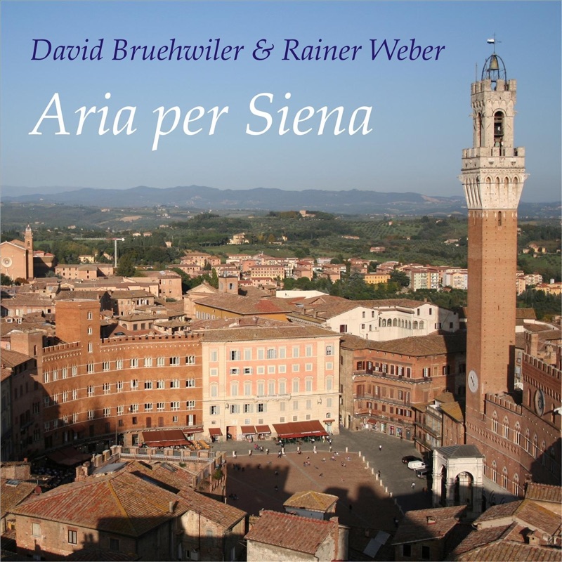 Aria per Siena - David Bruehwiler & Rainer Weber: Song Lyrics, Music ...