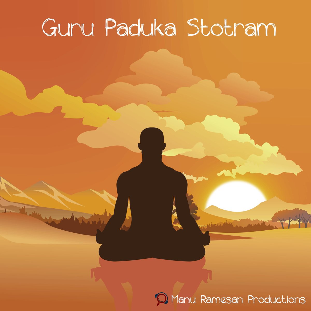 ‎Guru Paduka Stotram - Single - Album by Manu Ramesan - Apple Music