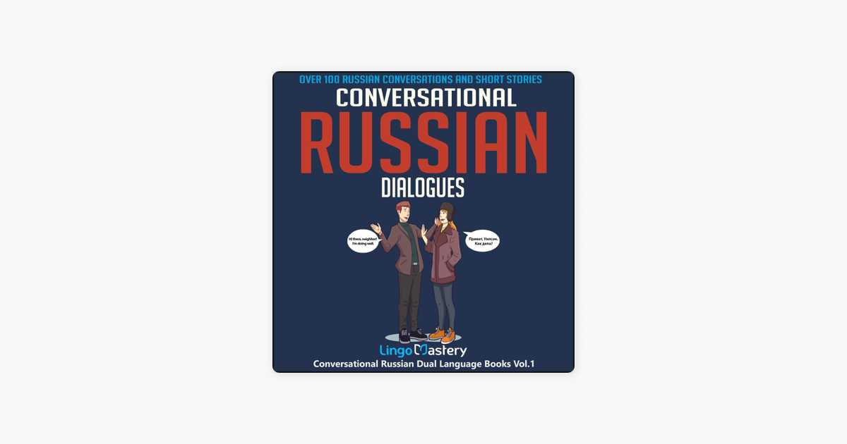 ‎Conversational Russian Dialogues: Over 100 Russian Conversations and ...
