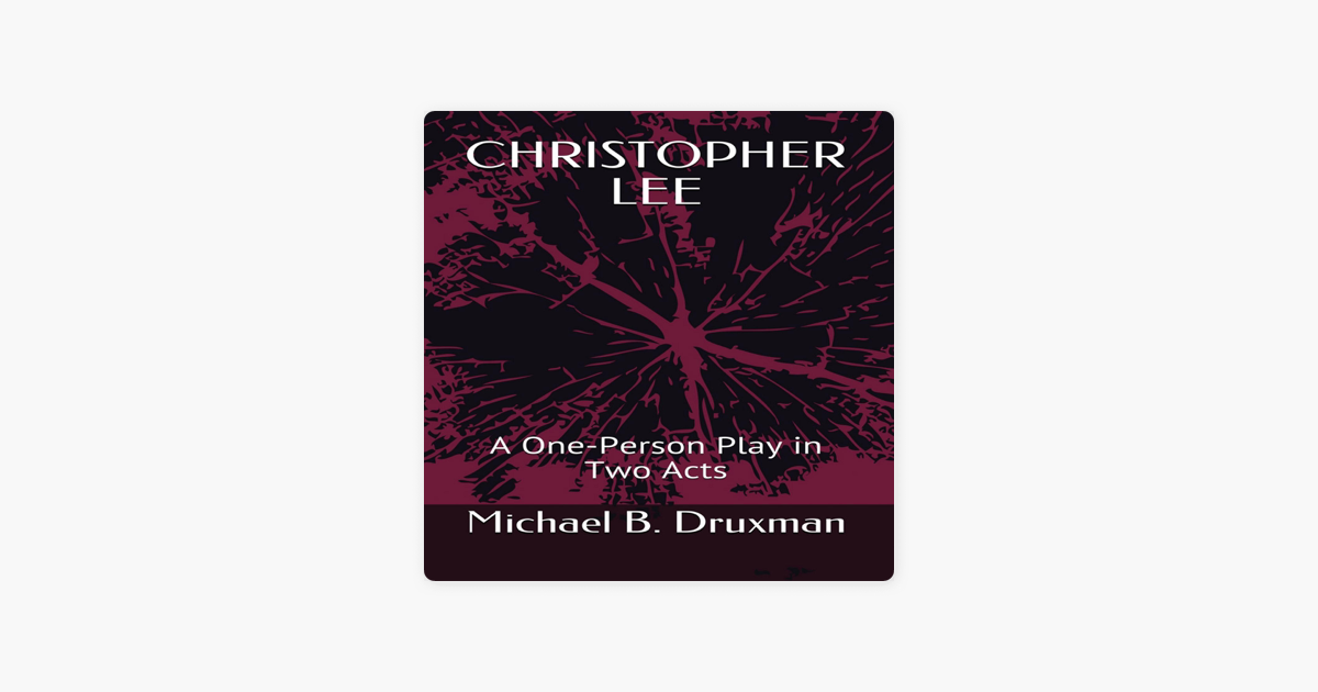 ‎Christopher Lee: A One-Person Play in Two Acts (Unabridged) by Michael ...