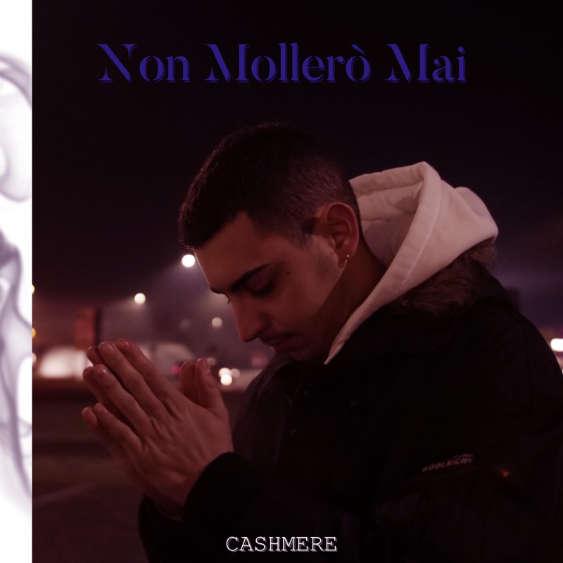 Non Mollerò Mai - Cashmere: Song Lyrics, Music Videos & Concerts