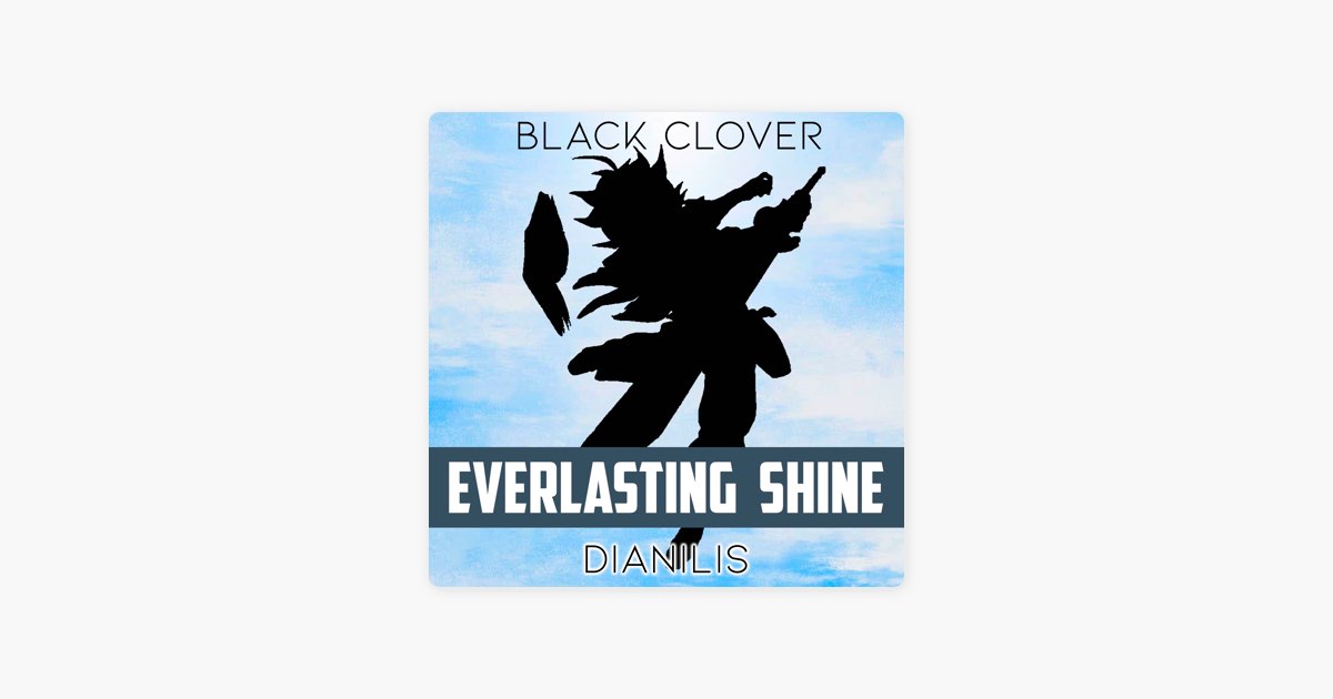 ‎Everlasting Shine (From "Black Clover") - Dianilis의 노래 - Apple Music