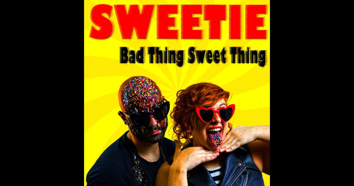 ‎Bad Thing Sweet Thing - Album by Sweetie - Apple Music
