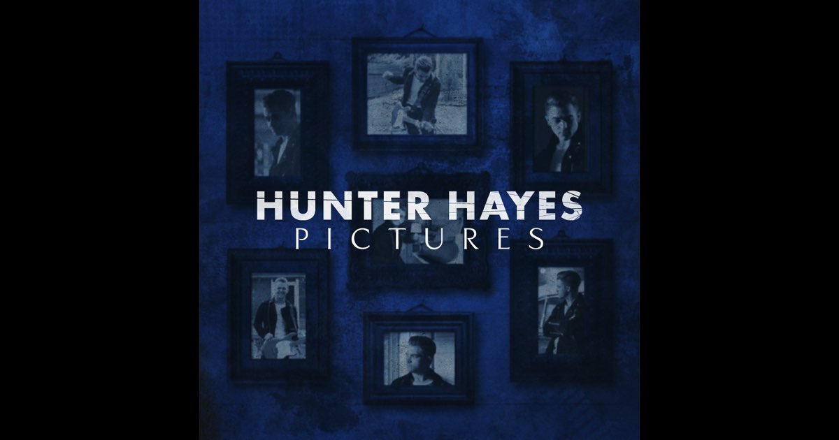 ‎Pictures - EP - Album by Hunter Hayes - Apple Music