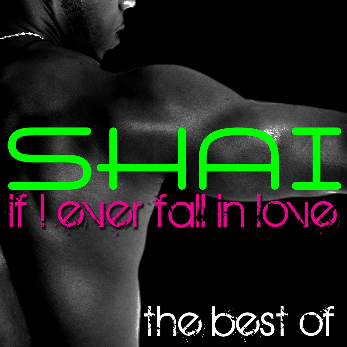 ‎If I Ever Fall In Love - The Best Of - EP - Album by Shai - Apple Music