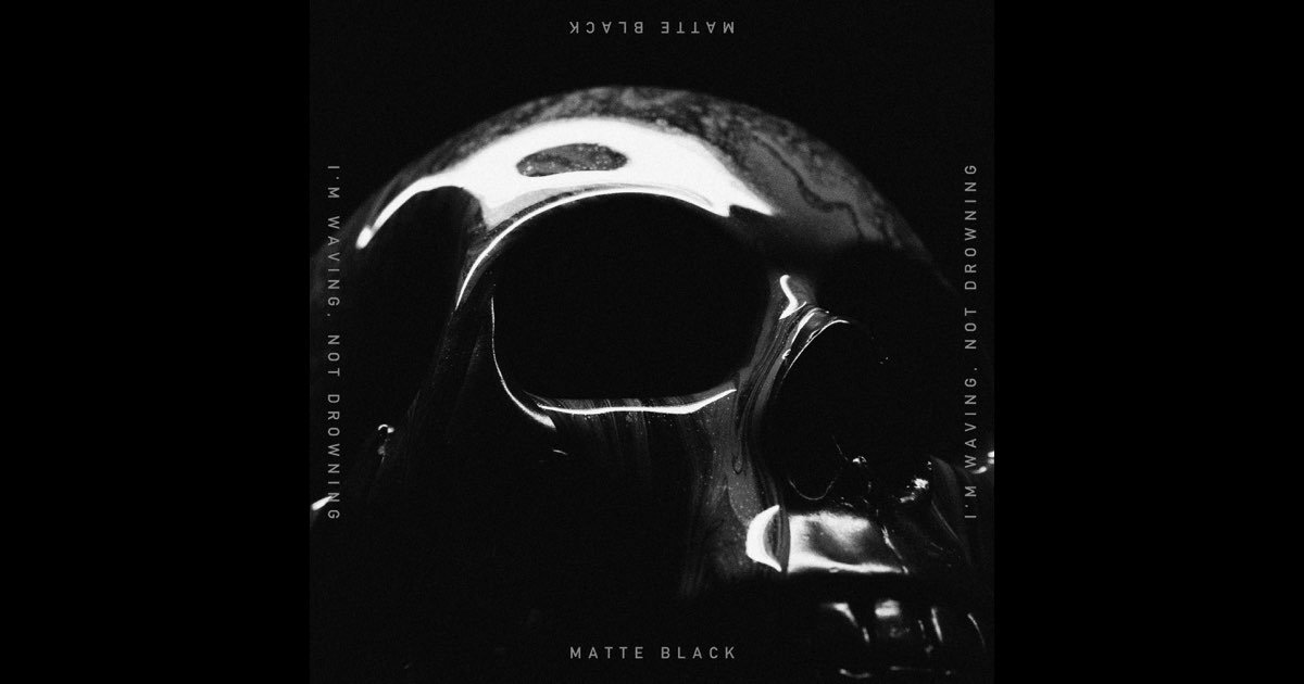 ‎I'm Waving, Not Drowning - Album by Matte Blvck - Apple Music