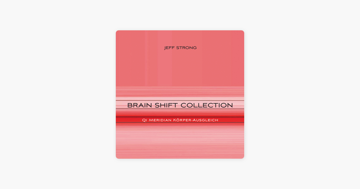 ‎Brain Shift Collection - Qi Meridian Körper-Ausgleich in Apple Books