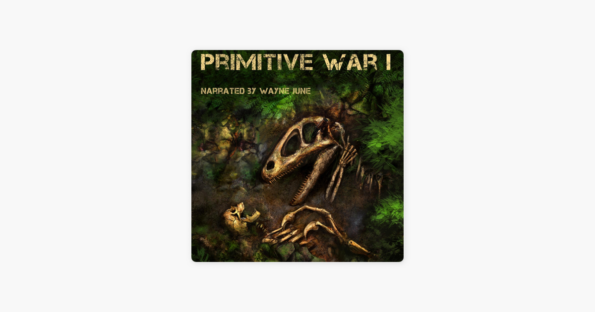 Primitive War 1 (Unabridged)“ von Ethan Pettus (Hörbuch) – Apple Books