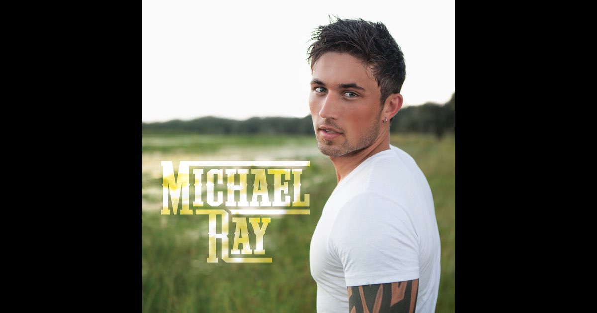 ‎Michael Ray - Album by Michael Ray - Apple Music
