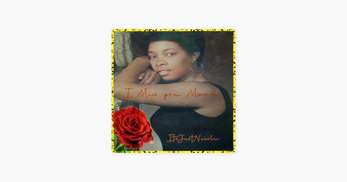 ‎I Miss You Mama - Song by ItsJustNecole - Apple Music
