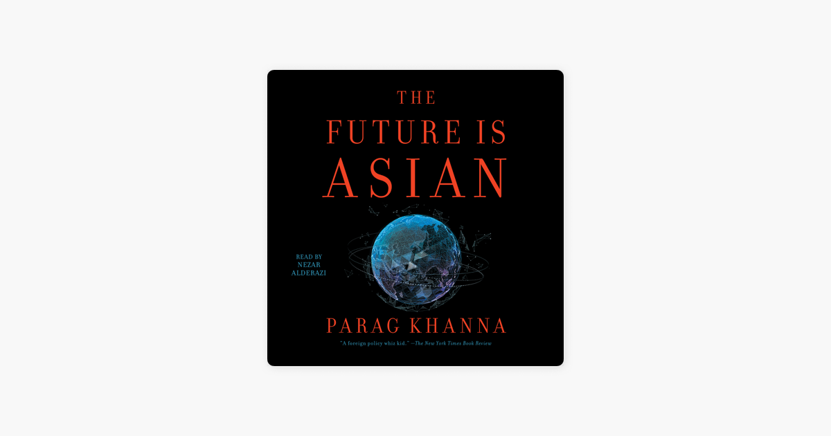 ‎The Future is Asian (Unabridged) by Parag Khanna on Apple Books