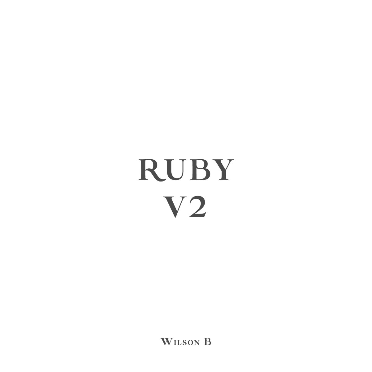 ‎Ruby V2 - Single - Album by Wilson B - Apple Music
