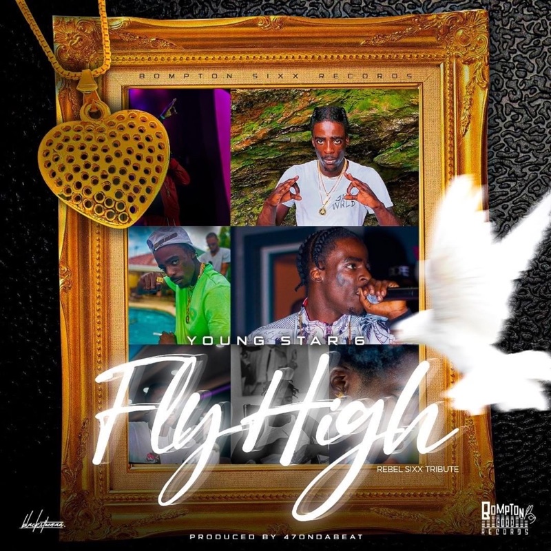 Fly High - Young Star 6ixx: Song Lyrics, Music Videos & Concerts