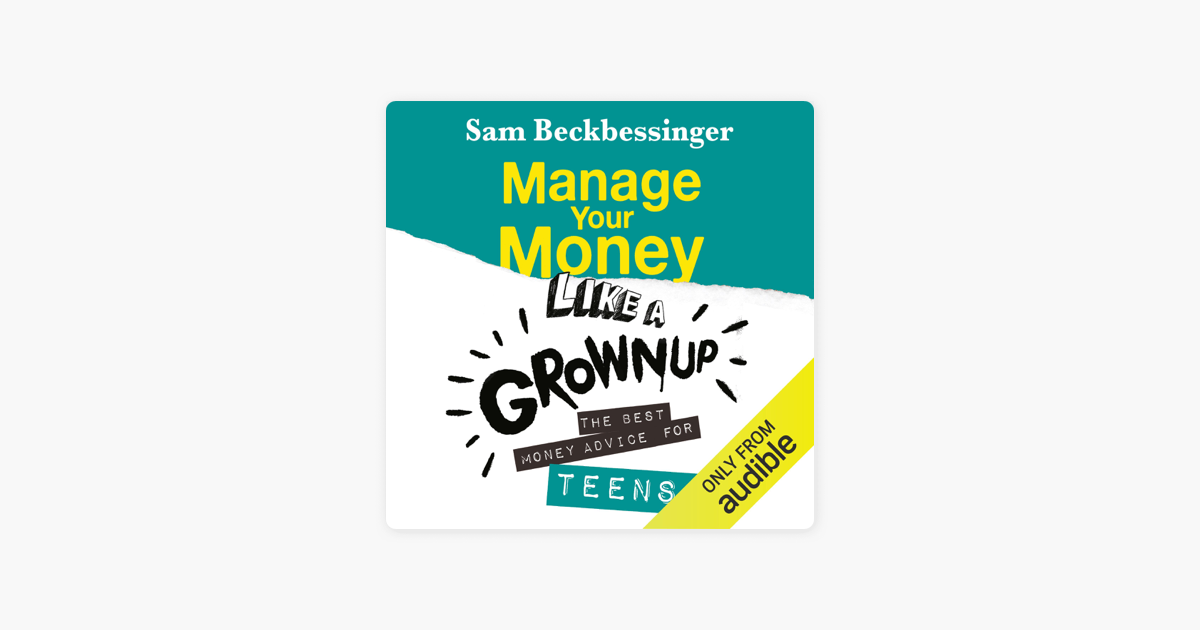 manage Your Money Like A Grownup The Best Money Advice For Teens