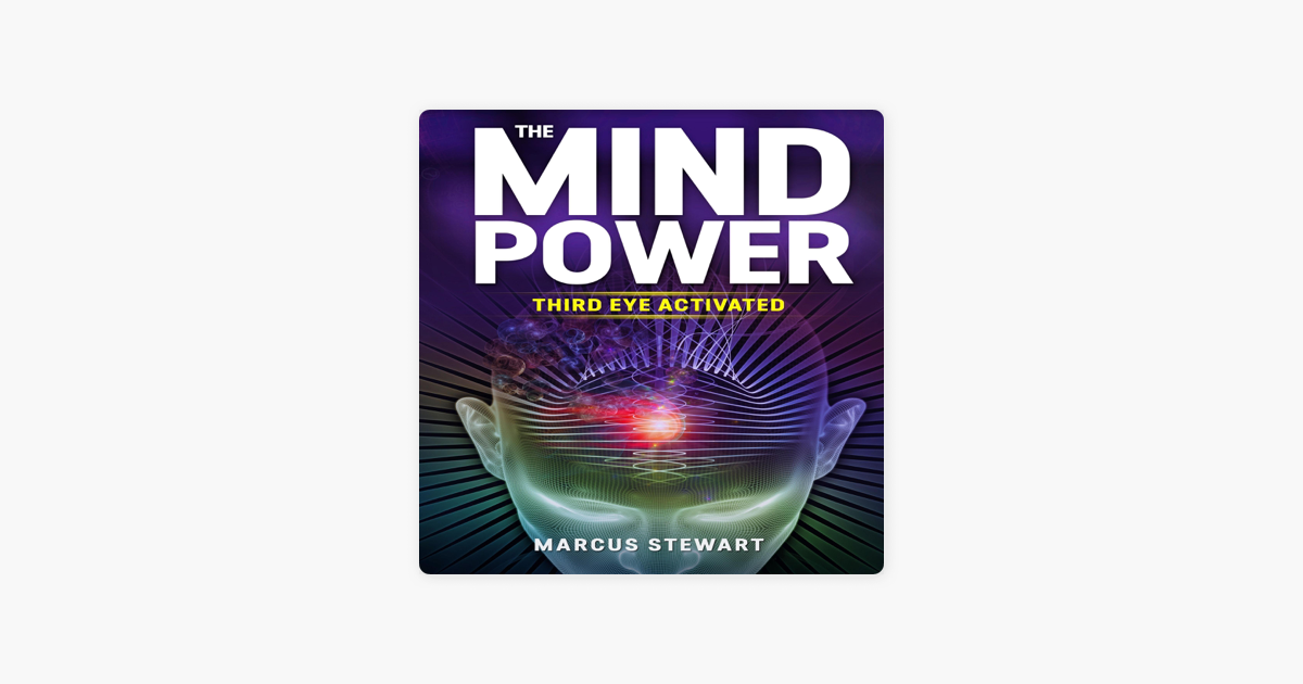 ‎The Mind Power: Third Eye Activated (Unabridged) by Marcus Stewart on ...