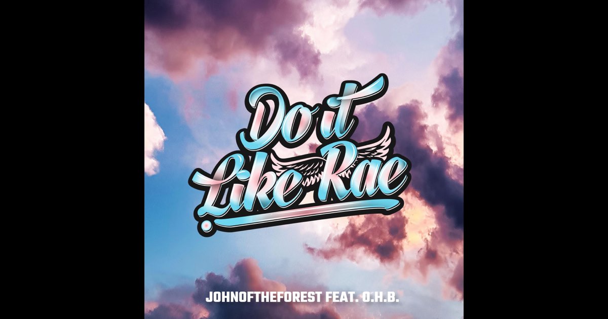 ‎Do It Like Rae (feat. O.H.B.) - Single – Album von JohnOfTheForest ...