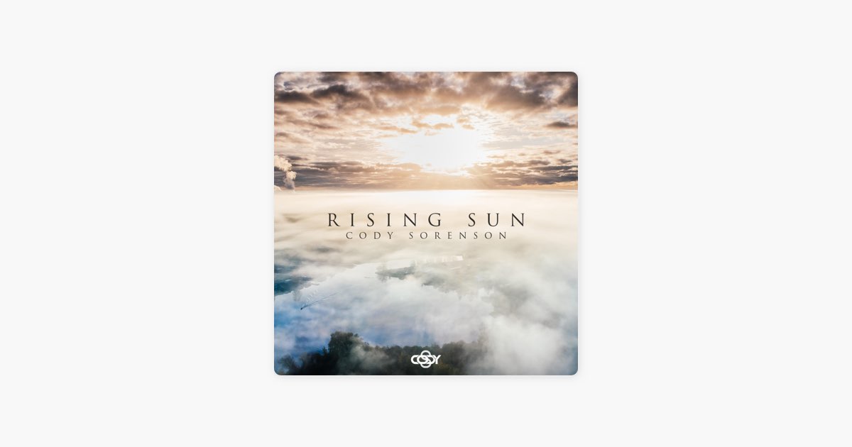 ‎Rising Sun - 由Cody Sorenson演唱 - Apple Music