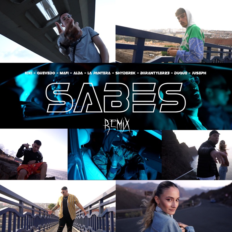 Sabes (feat. Kiki, Quevedo, Mafi, La Pantera, Shyderek, Birantyler23 ...