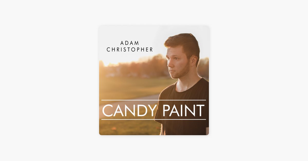 ‎Candy Paint (Acoustic) - Adam Christopherの曲 - Apple Music