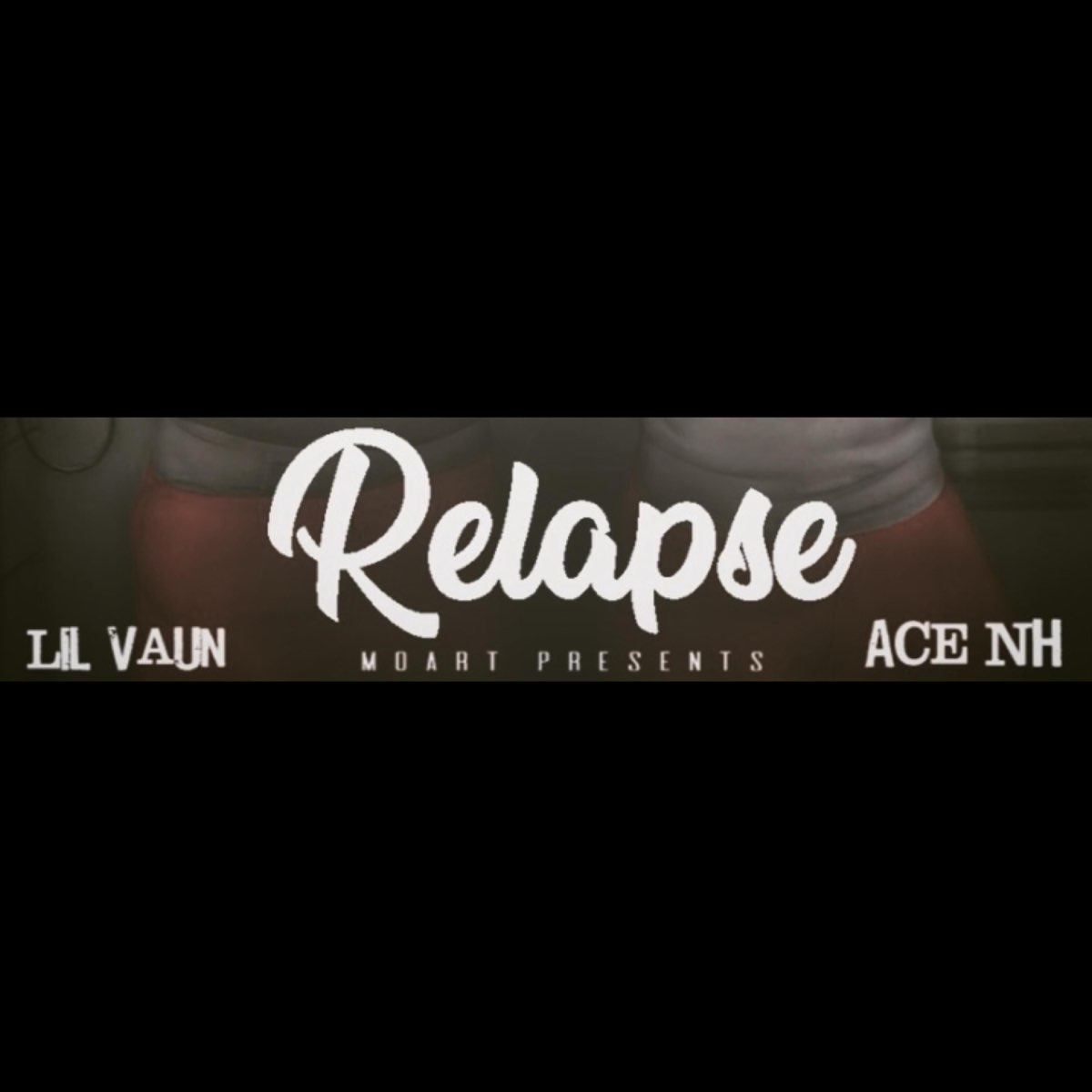 ‎Relapse - Single by Ace NH & Lil Vaun on Apple Music