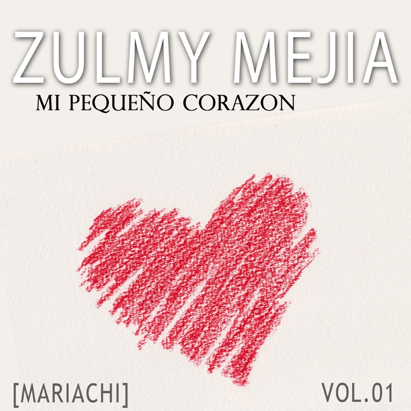 Mi Pequeño Corazón - Zulmy Mejia: Song Lyrics, Music Videos & Concerts