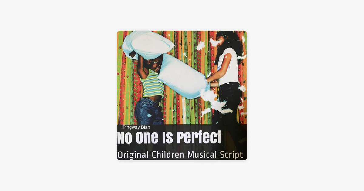 ‎No One Is Perfect, Original Musical Script for Children: Music Is ...