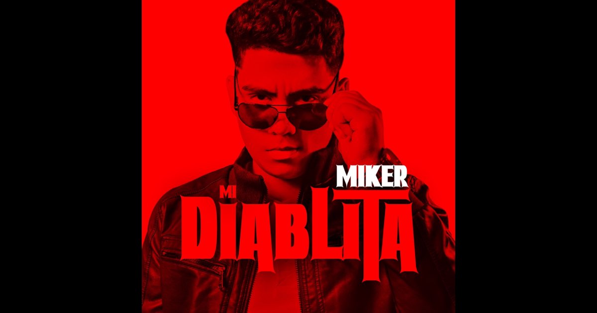 Mi Diablita - Single” álbum de Miker en Apple Music