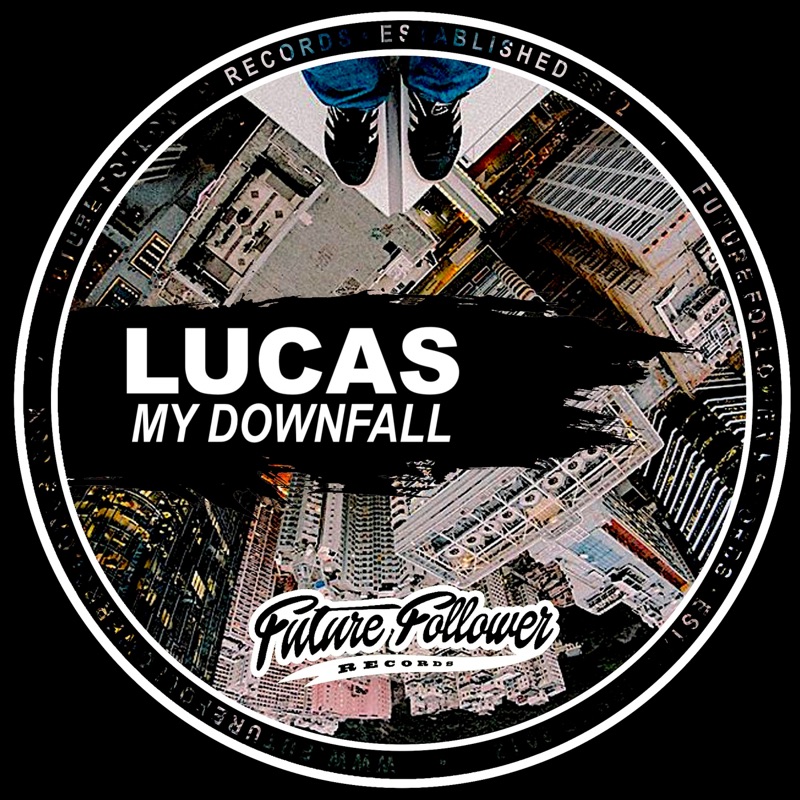 My Downfall (Digital Pilgrimz Liquid Remix) - Lucas: Song Lyrics, Music ...