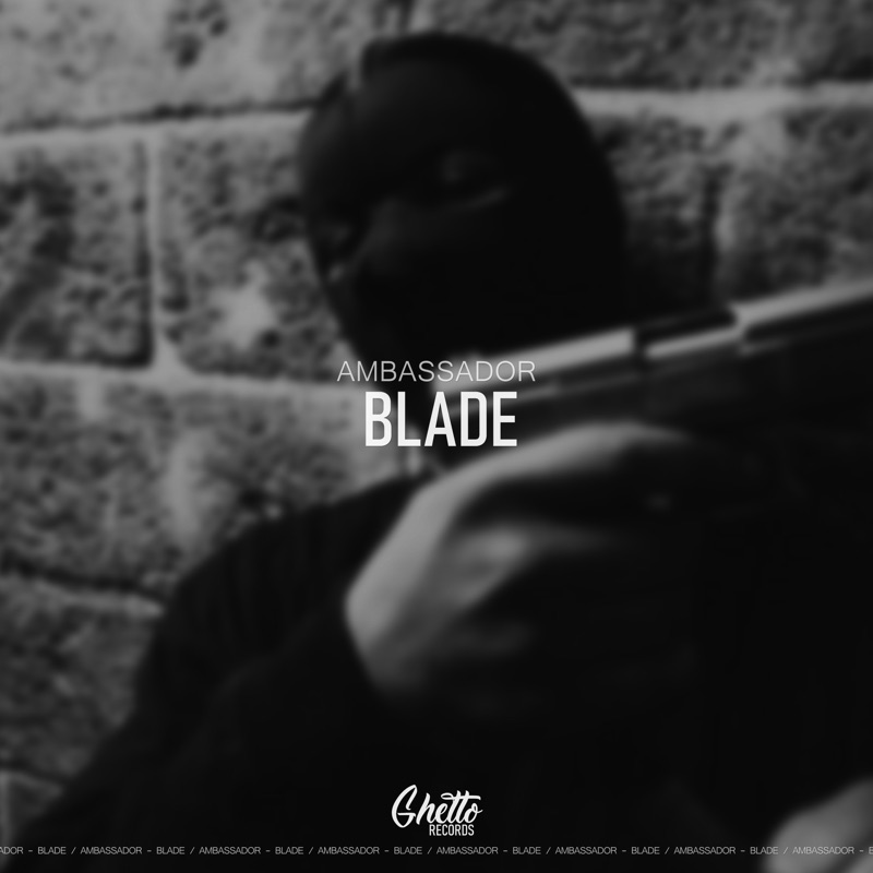 Blade - Ambassador: Song Lyrics, Music Videos & Concerts