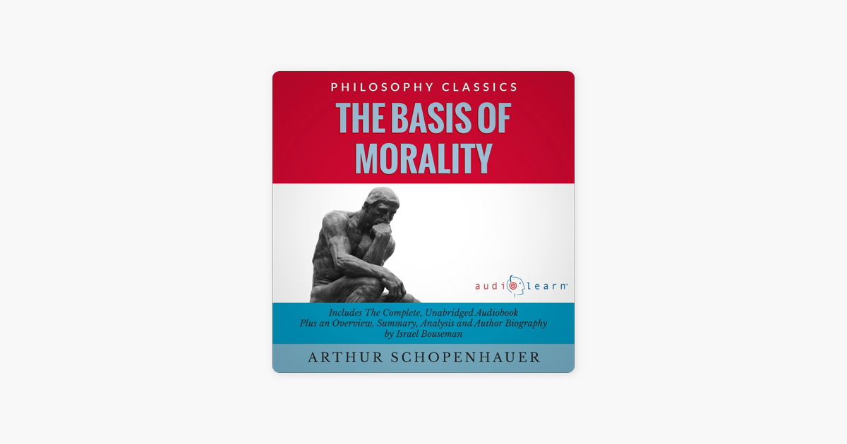 ‎Summary of The Basis of Morality by Arthur Schopenhauer: The Complete ...