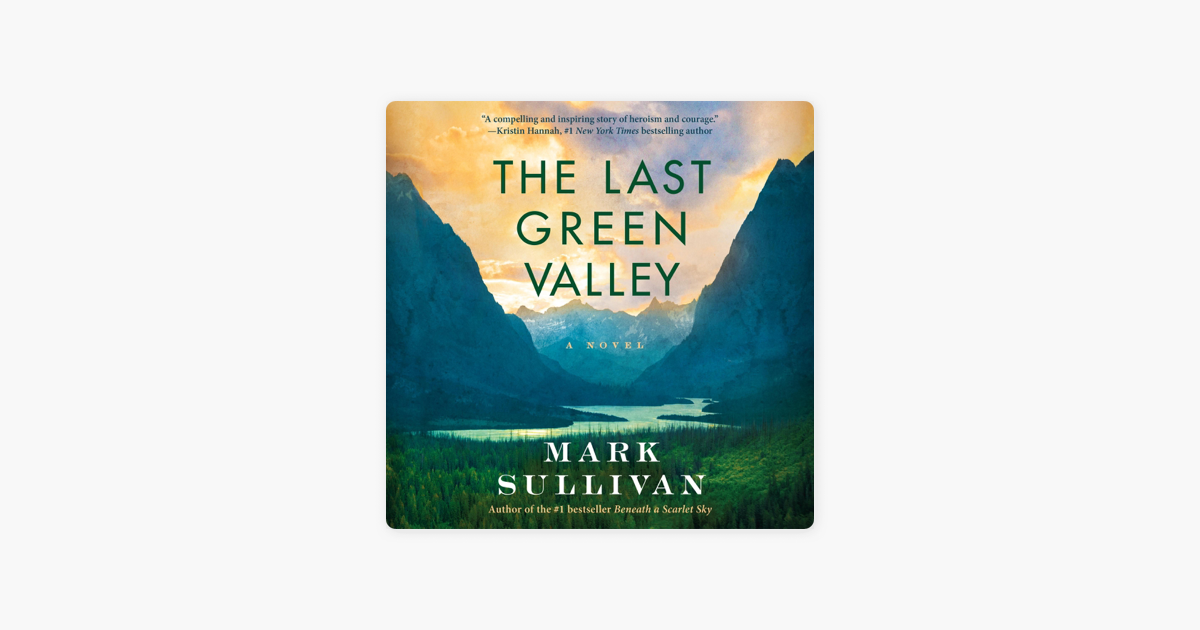 ‎The Last Green Valley: A Novel (Unabridged) on Apple Books