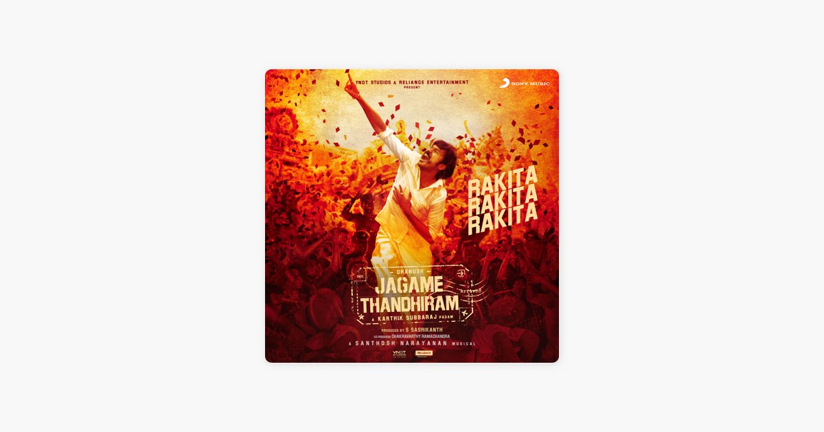 ‎Rakita Rakita Rakita (From "Jagame Thandhiram") – Song by Santhosh Narayanan, Dhanush & Dhee ...