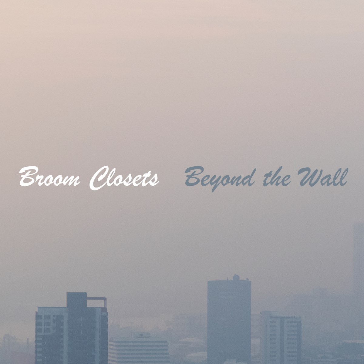 ‎Beyond the Wall - Single - Album by broom closets - Apple Music