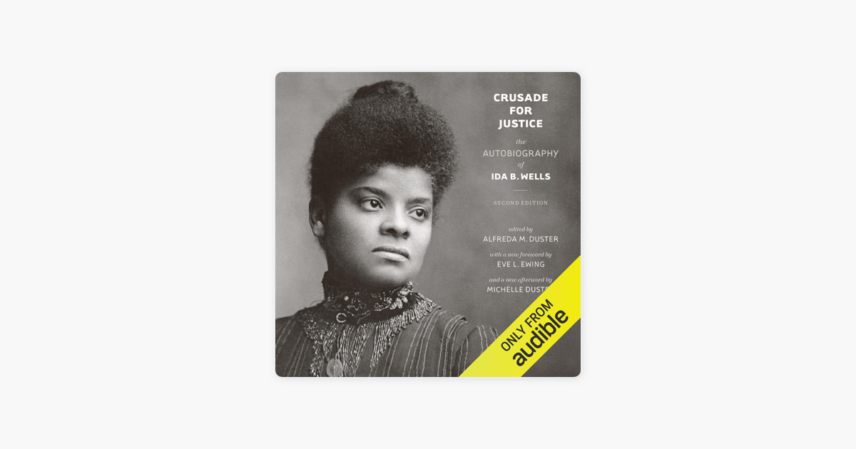 ‎Crusade for Justice: The Autobiography of Ida B. Wells (Unabridged) by ...