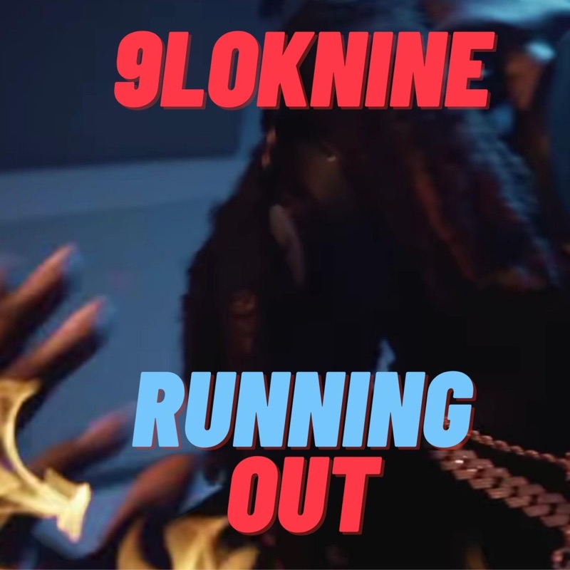 Running Out - 9lokknine: Song Lyrics, Music Videos & Concerts