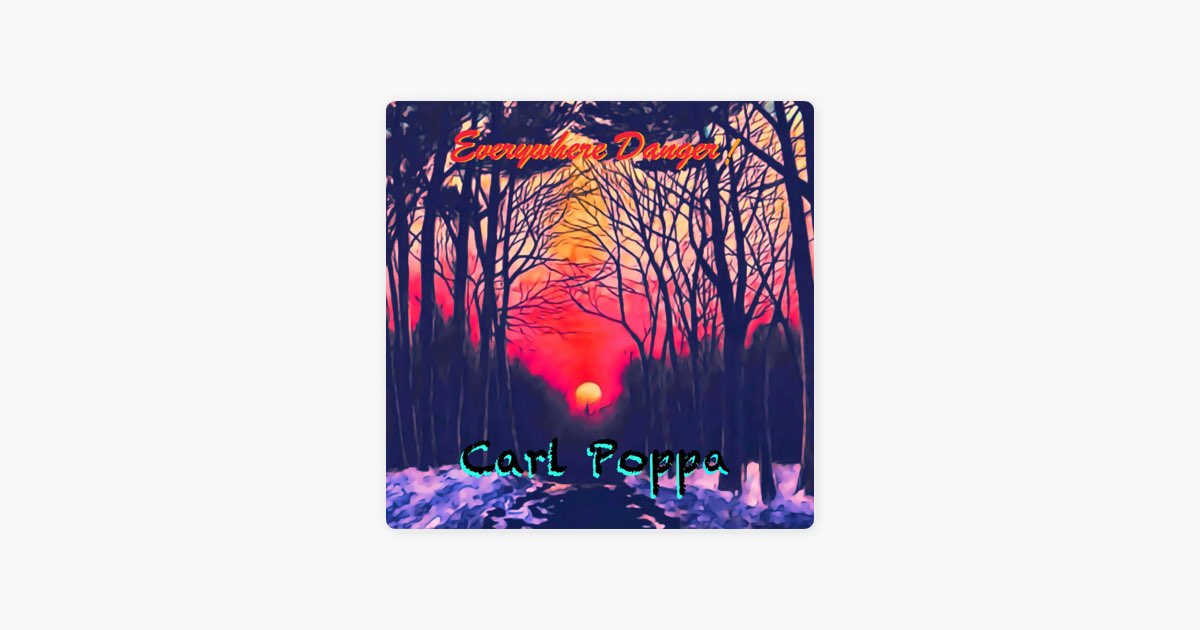 ‎Carl Poppa — música de Everywhere Danger! — Apple Music
