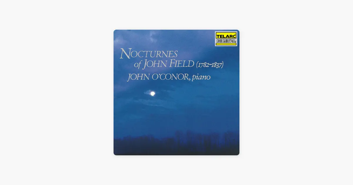 ‎John O'Conor《Nocturnes of John Field》— Apple Music 古典樂