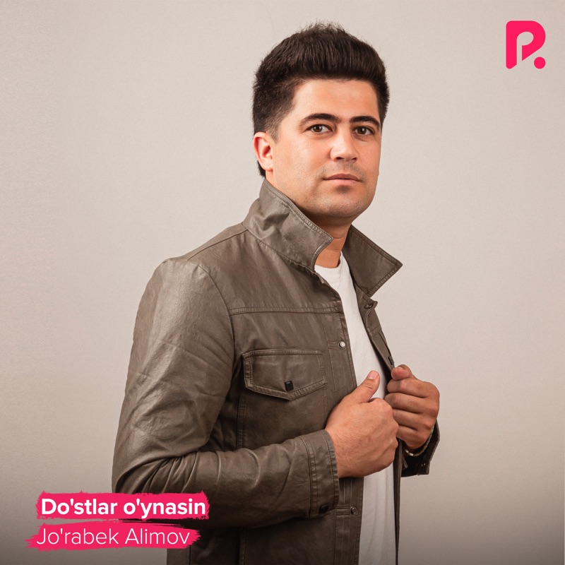 Do'stlar O'ynasin - Jo'rabek Alimov: Song Lyrics, Music Videos & Concerts