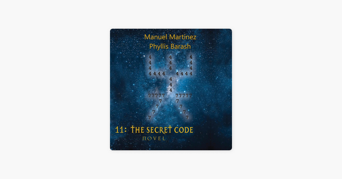 ‎11: The Secret Code (Unabridged) by Manuel Martinez & Phyllis Barash on Apple Books